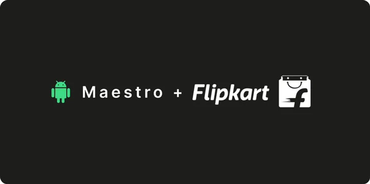Testing Flipkart’s Android app using Maestro